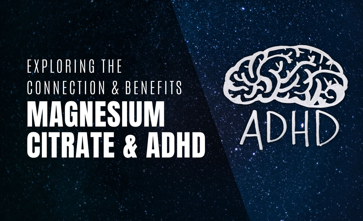 Magnesium Citrate and ADHD: Exploring the Connection and Benefits – APH Science